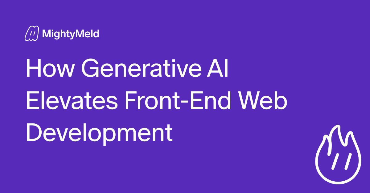 How Generative AI Elevates Front-End Web Development | MightyMeld